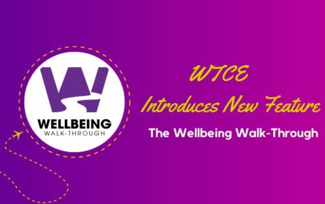 WTCE Introduces New Wellbeing Walk-Through Feature for 2023